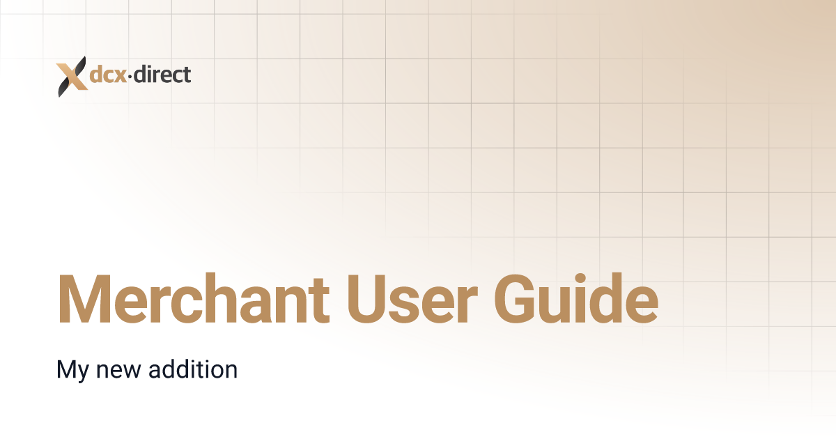 Merchant User Guide | DCX Technology Pty Ltd Merchant User Guide | DCX Technology Pty Ltd